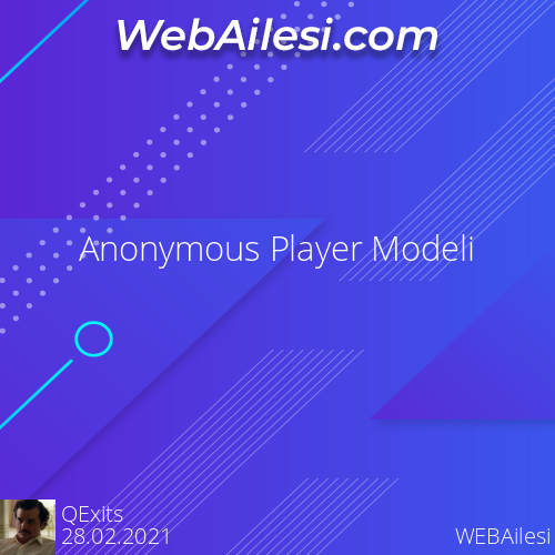 Anonymous Player Modeli - WEBAilesi.COM