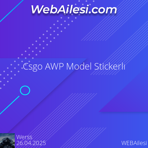 Csgo AWP Model Stickerlı - WEBAilesi.COM