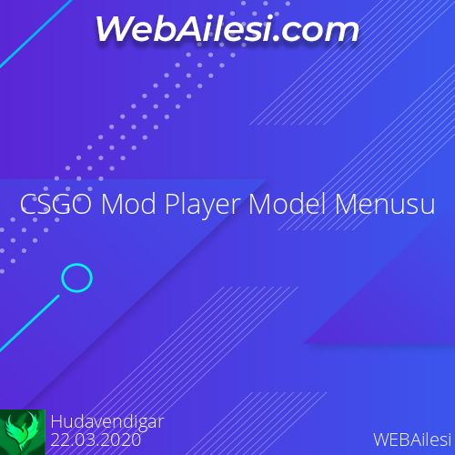 CSGO Mod Player Model Menusu - WEBAilesi.COM