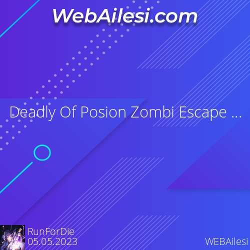 Deadly Of Posion Zombi Escape [~> 213.238.173.41