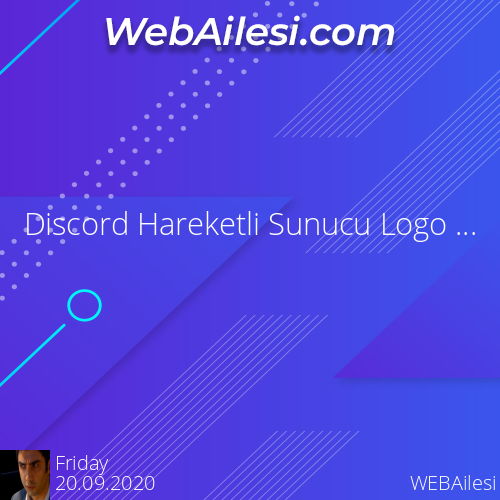 Discord Hareketli Sunucu Logo İsteği - WEBAilesi.COM
