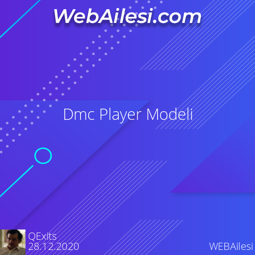 Dmc Player Modeli - WEBAilesi.COM