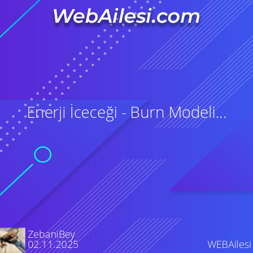 Enerji İceceği - Burn Modeli - WEBAilesi.COM
