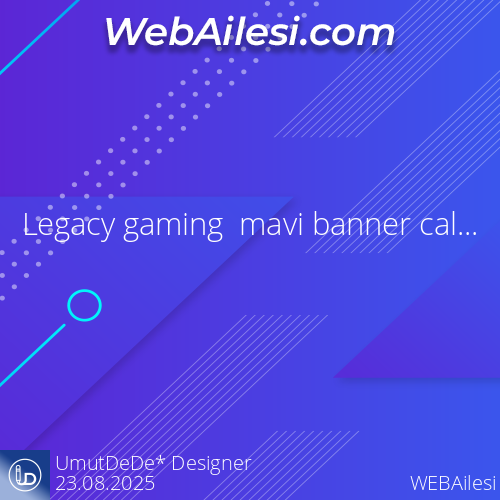 Legacy gaming mavi banner calismasi - WEBAilesi.COM