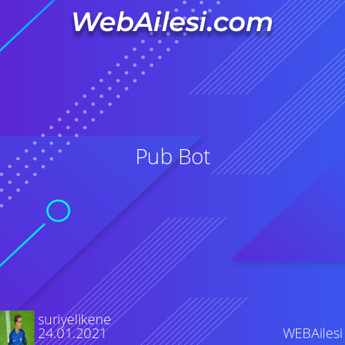 Pub Bot - WEBAilesi.COM