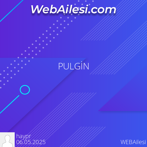 PULGİN - WEBAilesi.COM