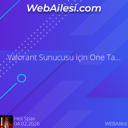 Valorant Sunucusu için One Tap By Ora Modeli. - WEBAilesi.COM